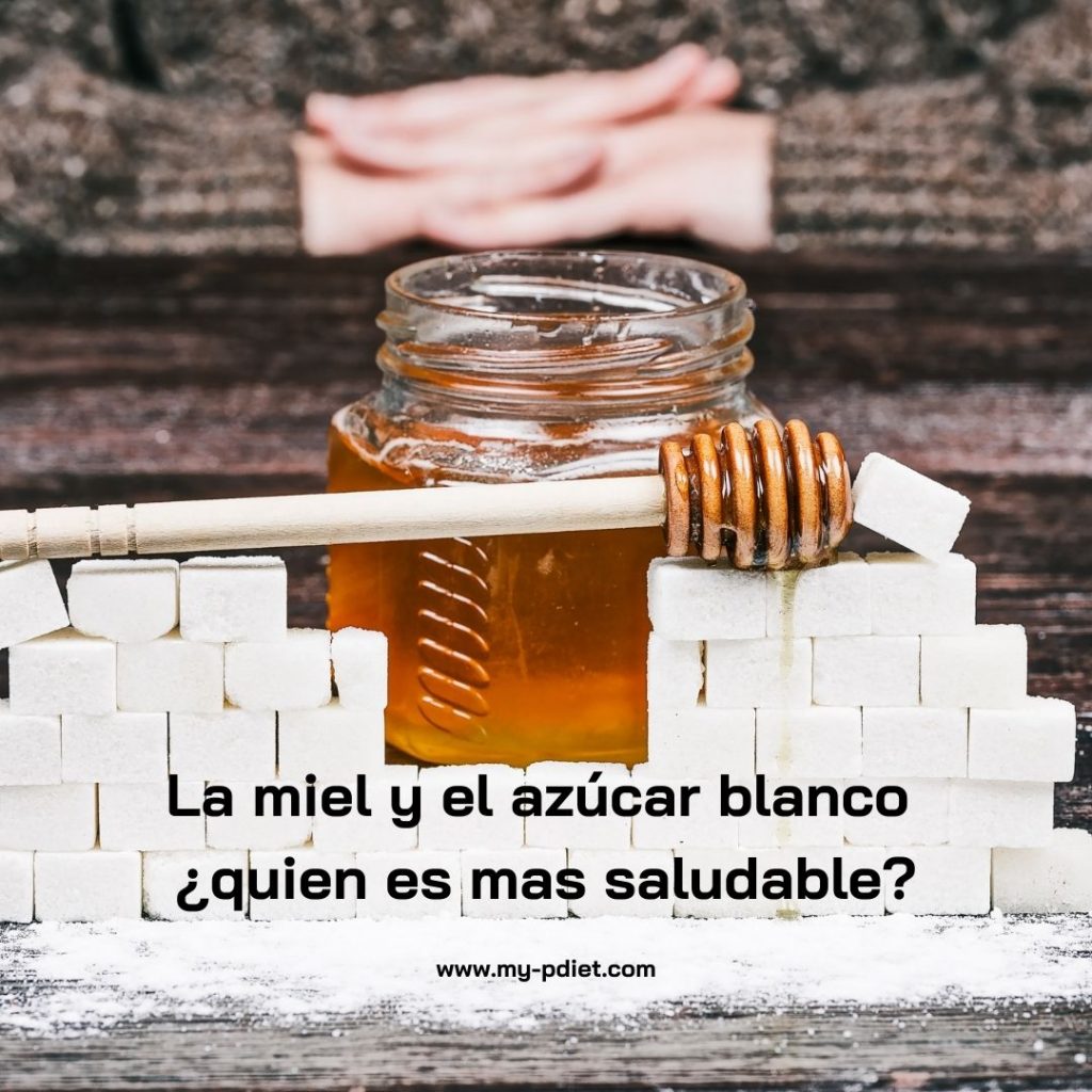 La miel y el azúcar blanco ¿quien es mas saludable?